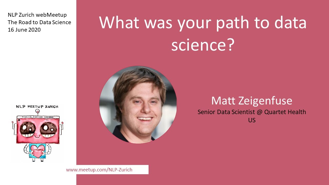 Matt Zeigenfuse: The path to data science (@ NLP Zurich)