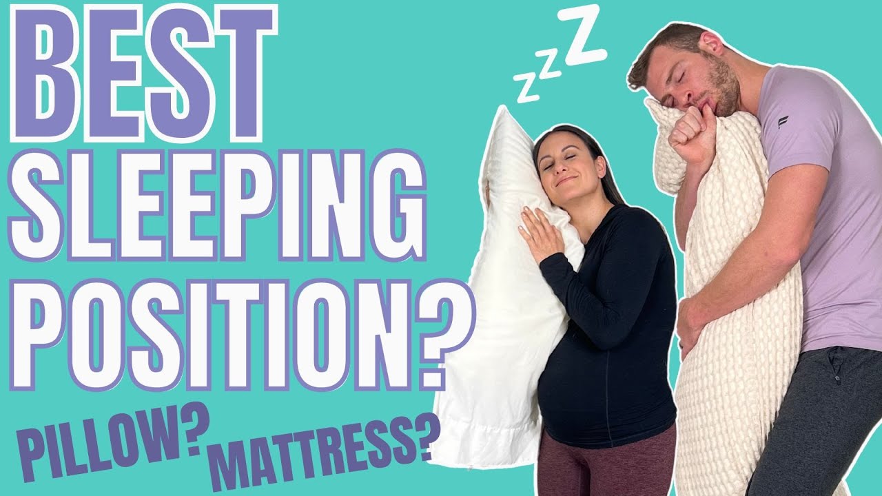 Best Sleeping Positions, Pillow & Mattress?