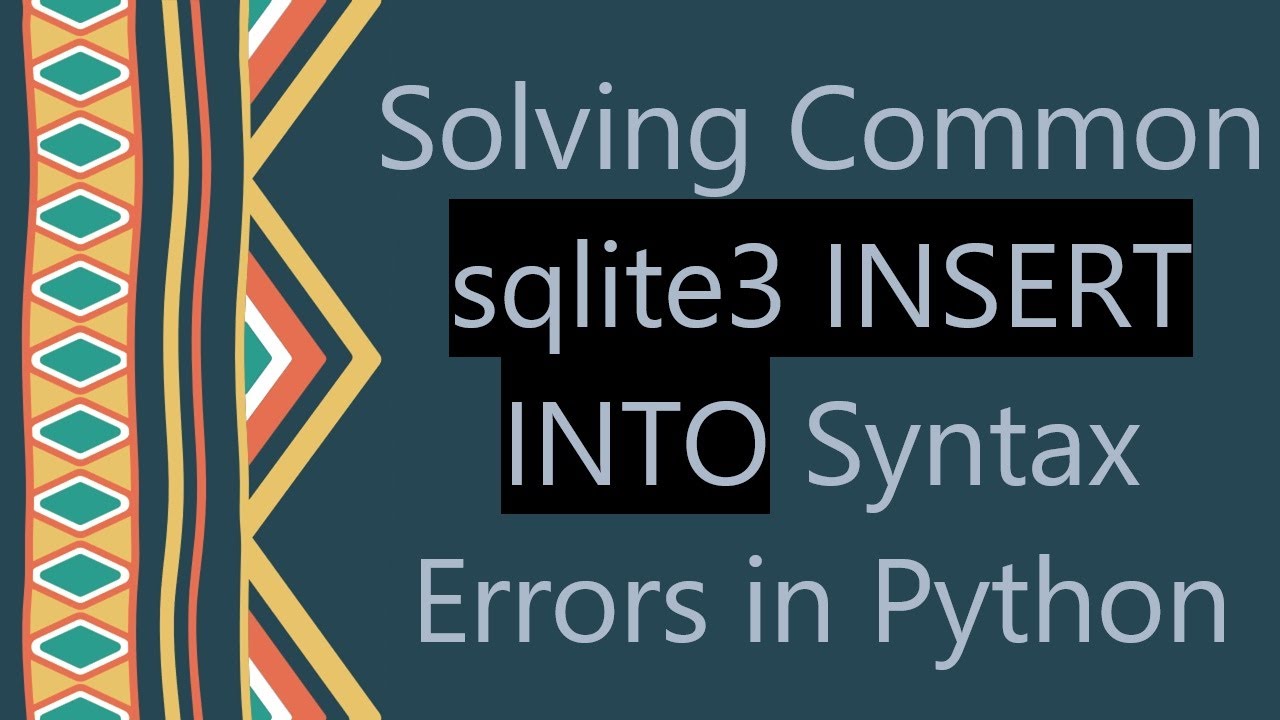 Solving Common sqlite3 INSERT INTO Syntax Errors in Python