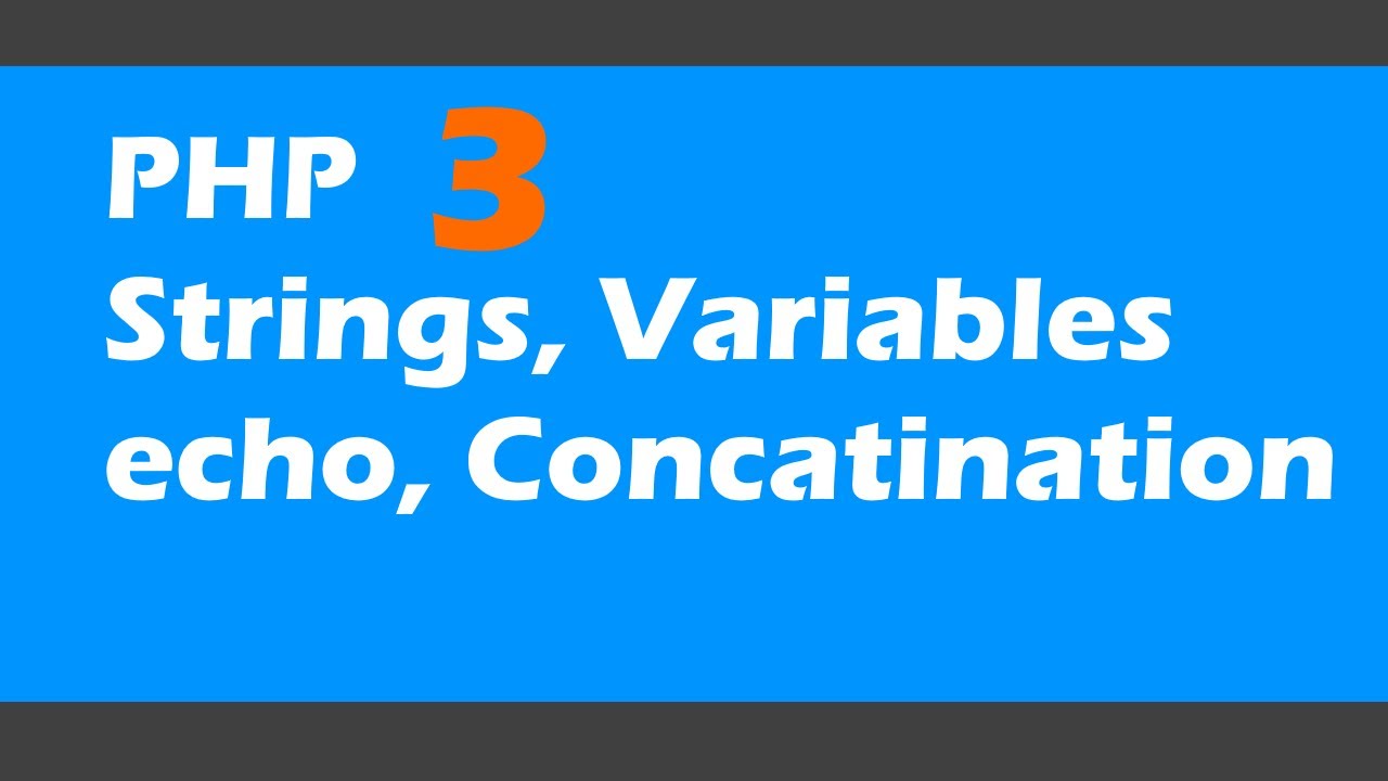 PHP strings, variables, echo into page, and concatenation.