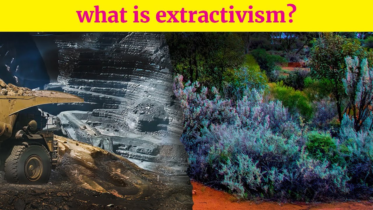 What is Extractivism 101