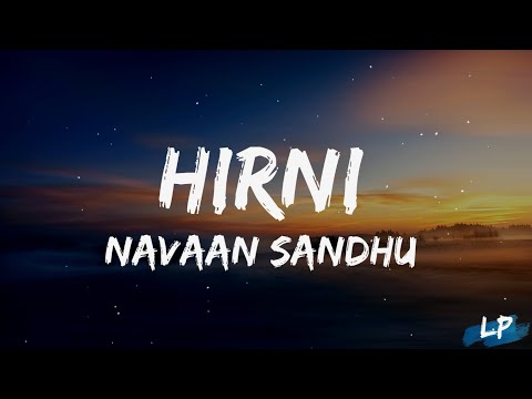 Hirni (Lyrics Video) Navaan Sandhu | Husky Music | New Punjabi Song 2023 | Lyrical punjab