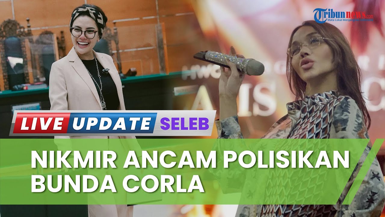 Reaksi Bunda Corla Soal Ancaman Nikita Mirzani Bakal Lapor Polisi Jika Tak Kembalikan Rp 100 ...
