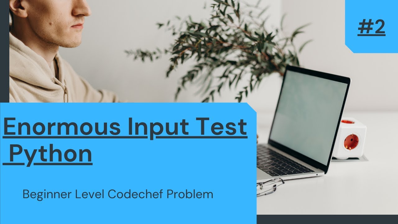 Enormous Input Test | Codechef Beginner Problem | Python Solution