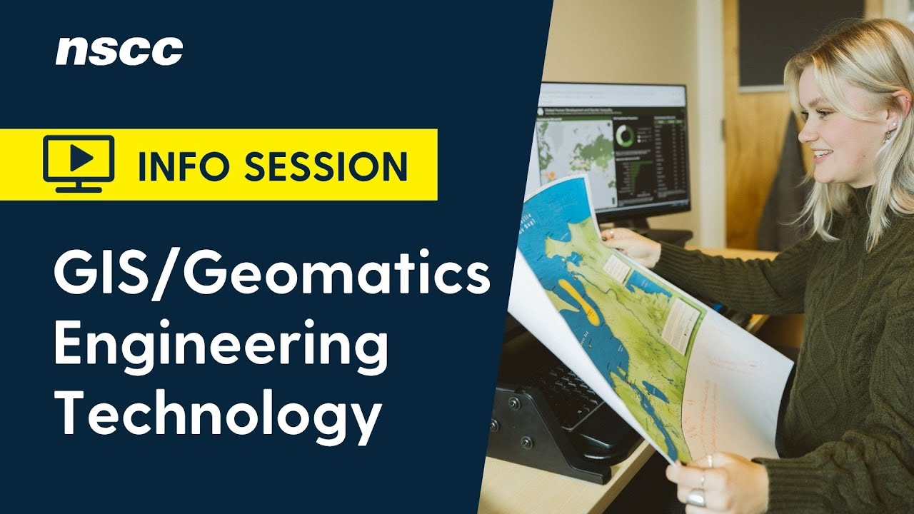 NSCC program info session: Geographic Information System programs & Geomatics Engineering Technology
