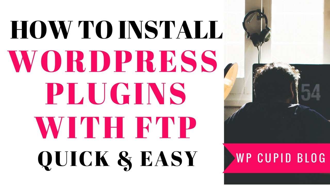 How To Install A WordPress Plugin With FTP | Quick & Easy