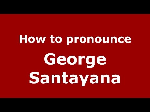 How to pronounce George Santayana (American English/US) - PronounceNames.com