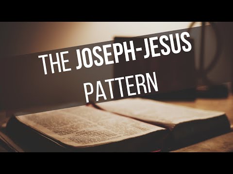 The Joseph-Jesus Pattern: Amazing Similarities Between Joseph and Jesus