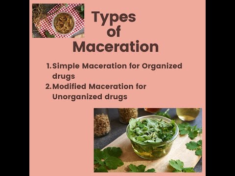 Types of Maceration | Simple Maceration | Modified Maceration | Organized drugs Unorganized drugs