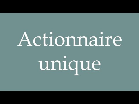 How to Pronounce ''Actionnaire unique'' (Sole shareholder) Correctly in French