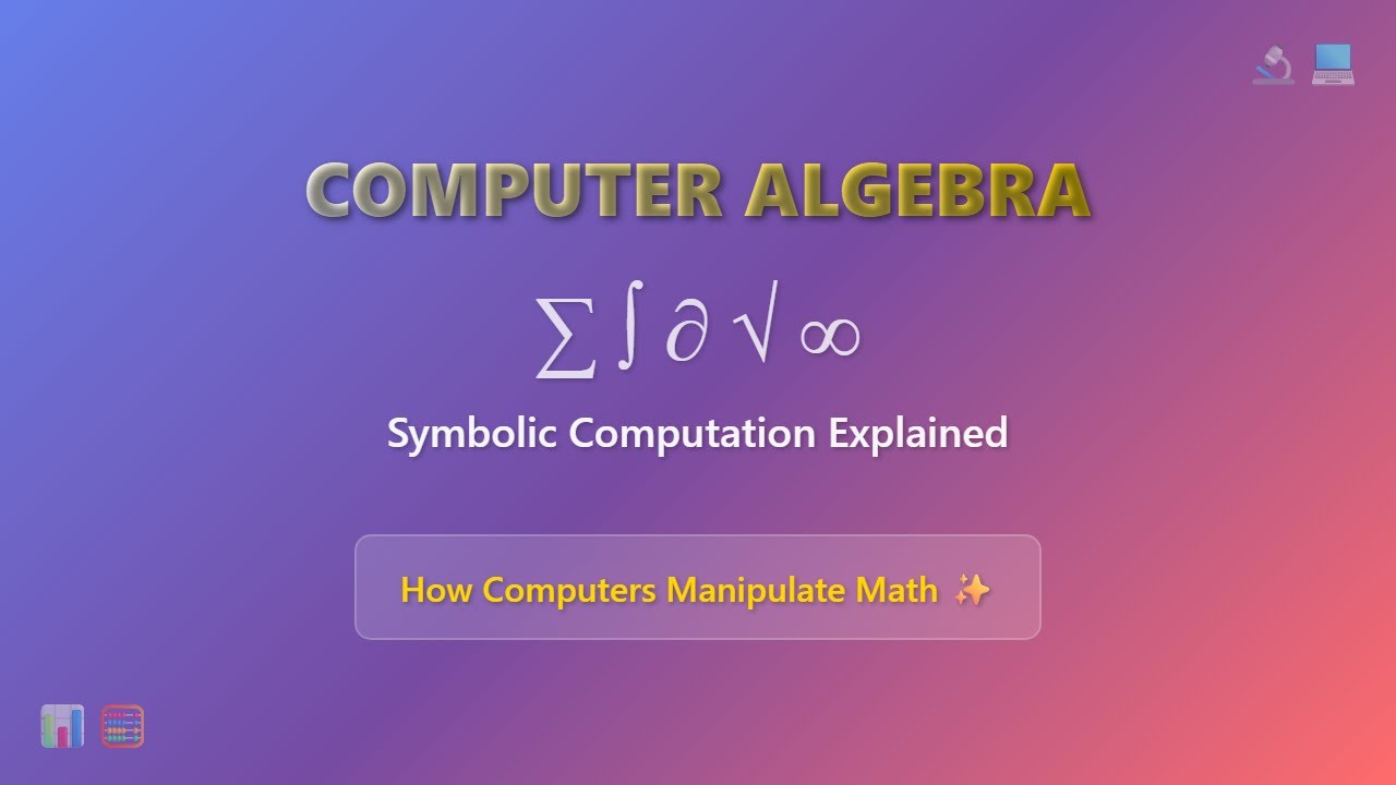 Computer Algebra Explained: Symbolic Computation for Beginners