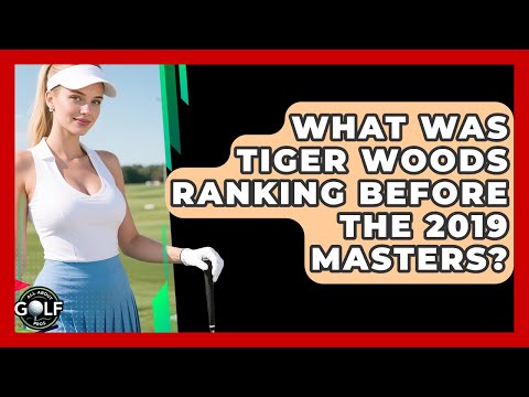 What Was Tiger Woods Ranking Before The 2019 Masters? - All About Golf Pros