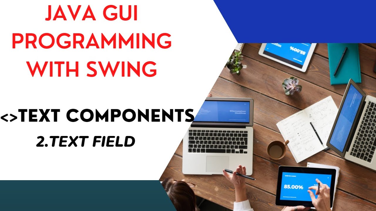 2.TEXT FIELD : TEXT COMPONENTS : JAVA GUI PROGRAMMING WITH SWING ||  PROGRAMMING || LIFE4CODING
