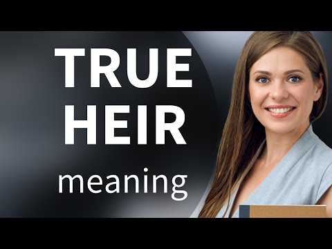 Unraveling the Meaning of "True Heir"