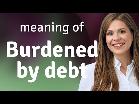 Understanding "Burdened by Debt": A Guide for English Learners