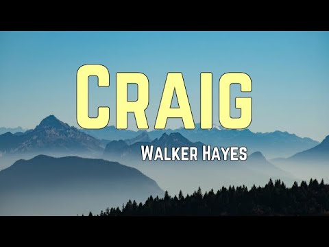 Walker Hayes - Craig (Lyrics)