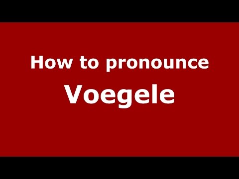 How to pronounce Voegele (Italian/Italy) - PronounceNames.com
