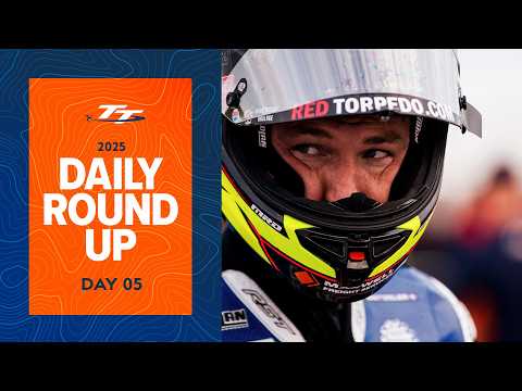 Daily Round Up - Day 05 | 2025 Isle of Man TT Races