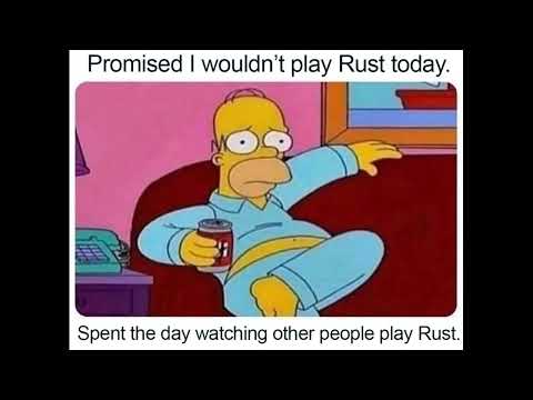 Steam Community :: Video :: Promised I wouldn't Play Rust Today. Spent ...