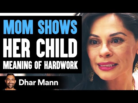 Mom Teaches Daughter Meaning of Hard Work | Dhar Mann