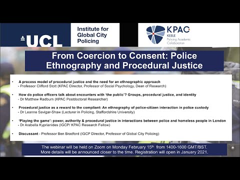 From Coercion to Consent: Police Ethnography and Procedural Justice - UCL IGCP and KPAC
