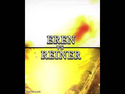 Eren vs Reiner