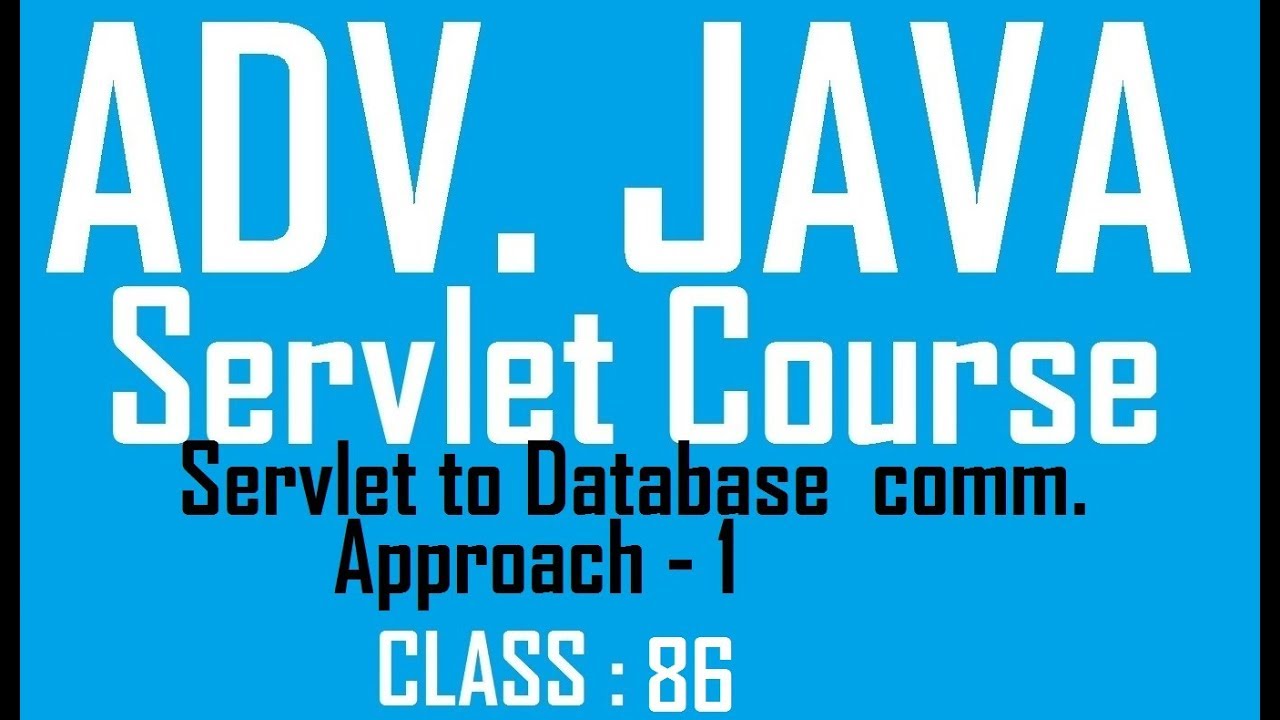 86 Servlet to Database software communication Approach 1 | Adv java Servlet Programming Tutorial