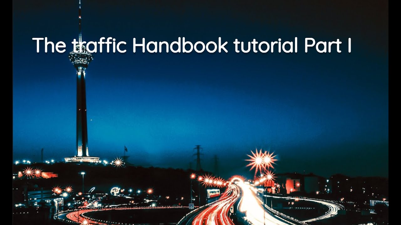 The traffic Handbook video tutorial Part I