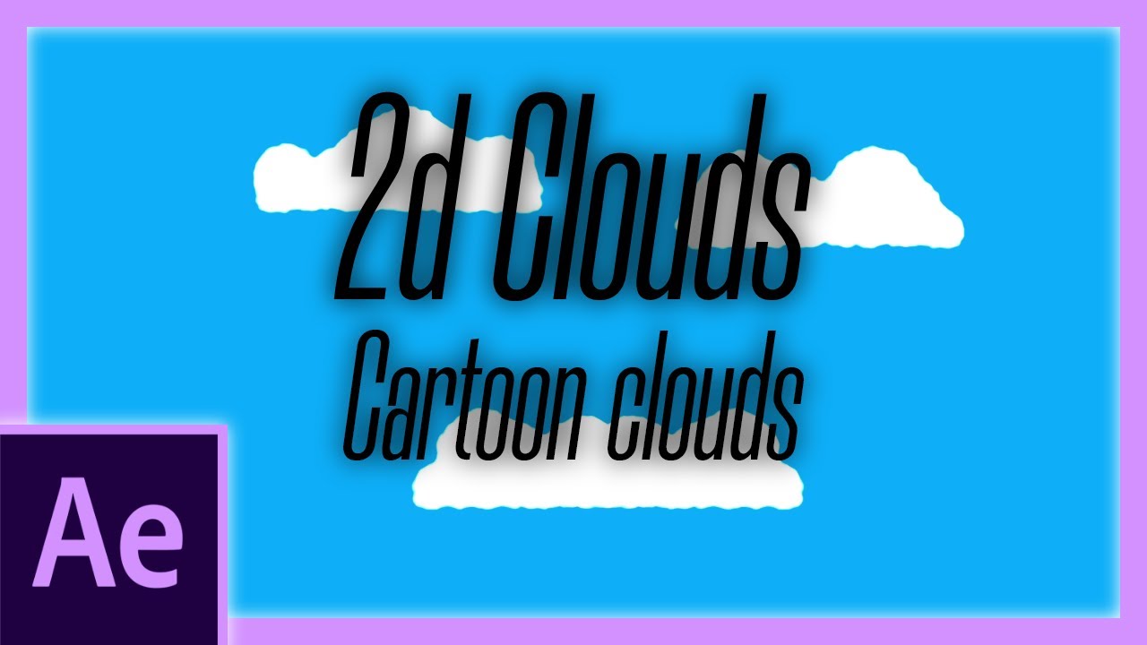 2D Clouds Animation (Cartoon Clouds) | Motion Graphics | After Effects Tutorial
