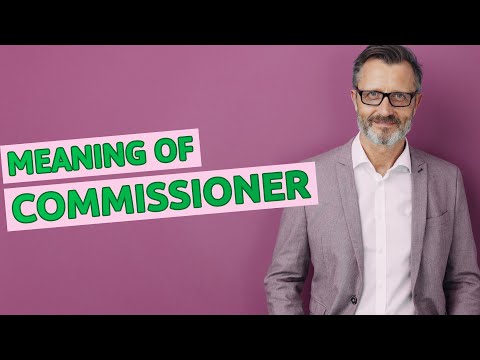 Commissioner | Meaning of commissioner