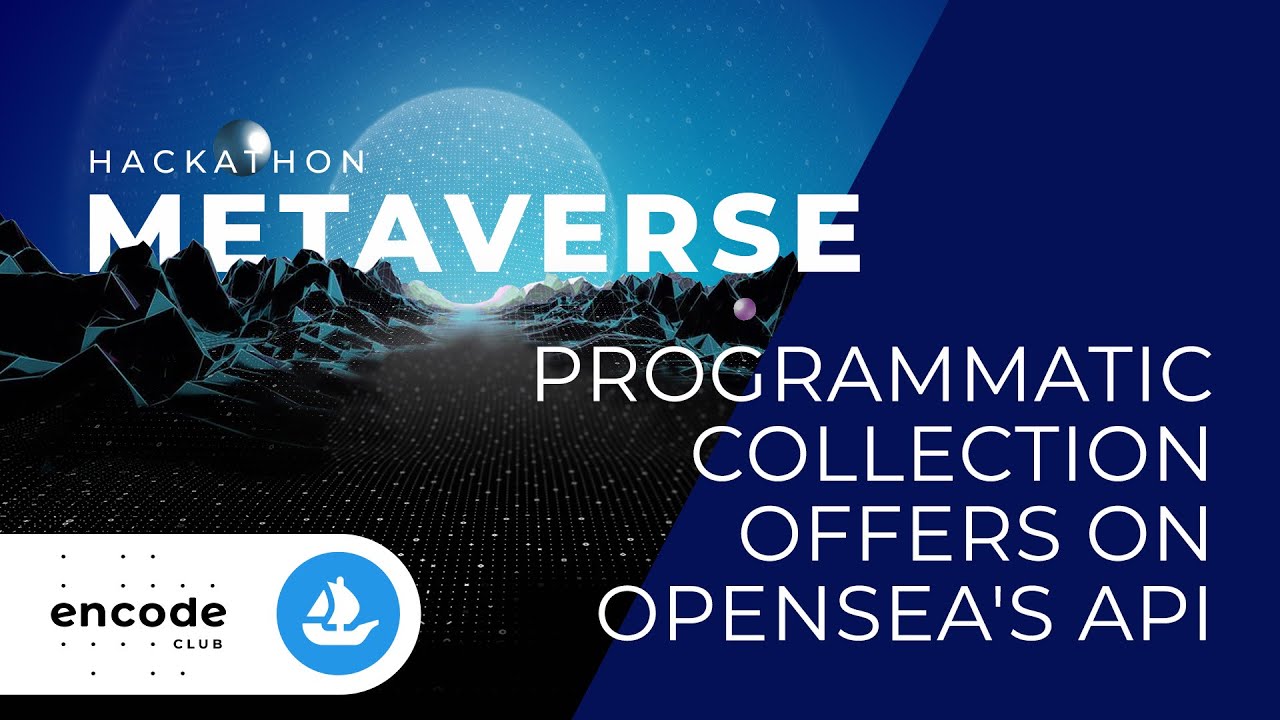 Metaverse Hackathon: Programmatic Collection Offers on OpenSea's API