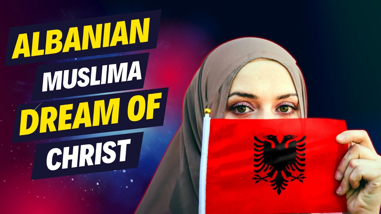 Shocking Dream: Albanian Muslima Meets Christ