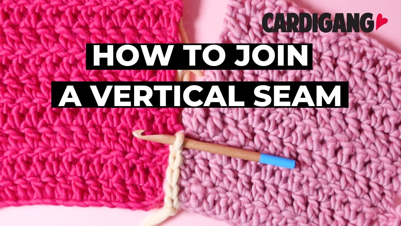How to join a vertical seam | Crochet Tutorial | Learn how to Crochet with Cardigang