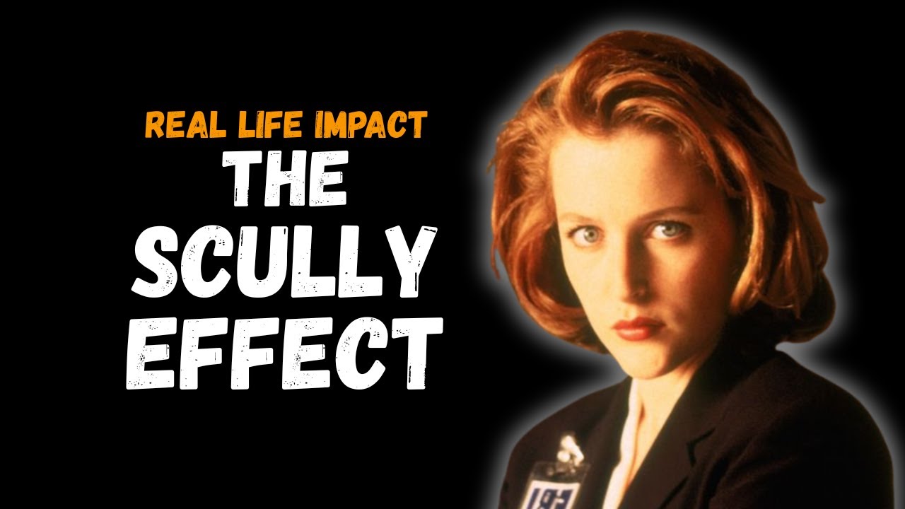 The SCULLY EFFECT