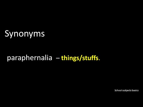 Synonyms of paraphernalia/School subjects basics