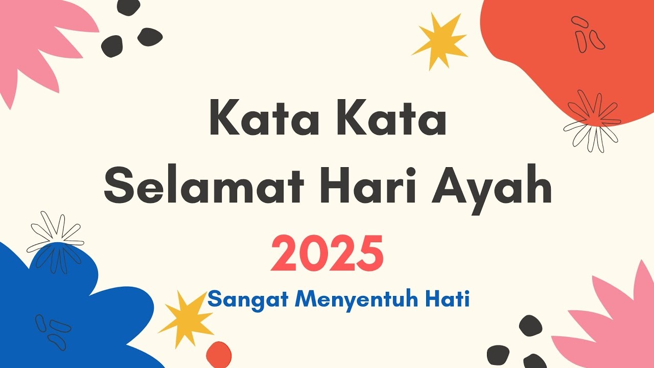 Selamat Hari Ayah 2025 | Kata-Kata Puitis & Penuh Makna untuk Ayah Tercinta