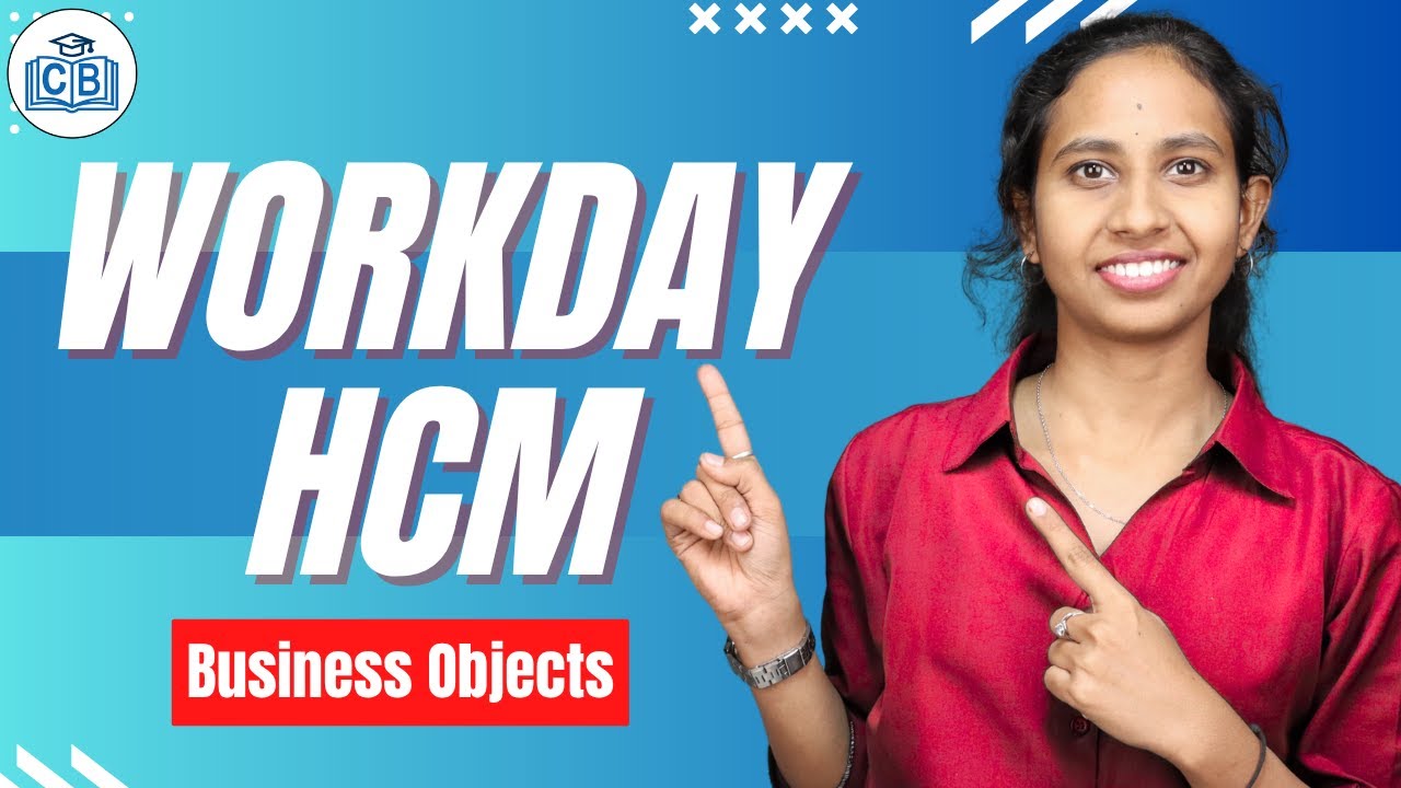 Business Objects in Workday HCM | Workday HCM Online Tutorial | Workday HCM | CyberBrainer