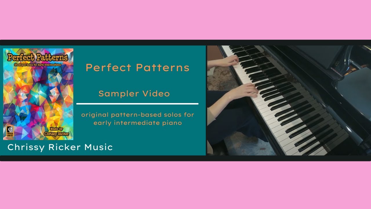 Perfect Patterns - 12 pattern-based solos for early intermediate piano - Chrissy Ricker