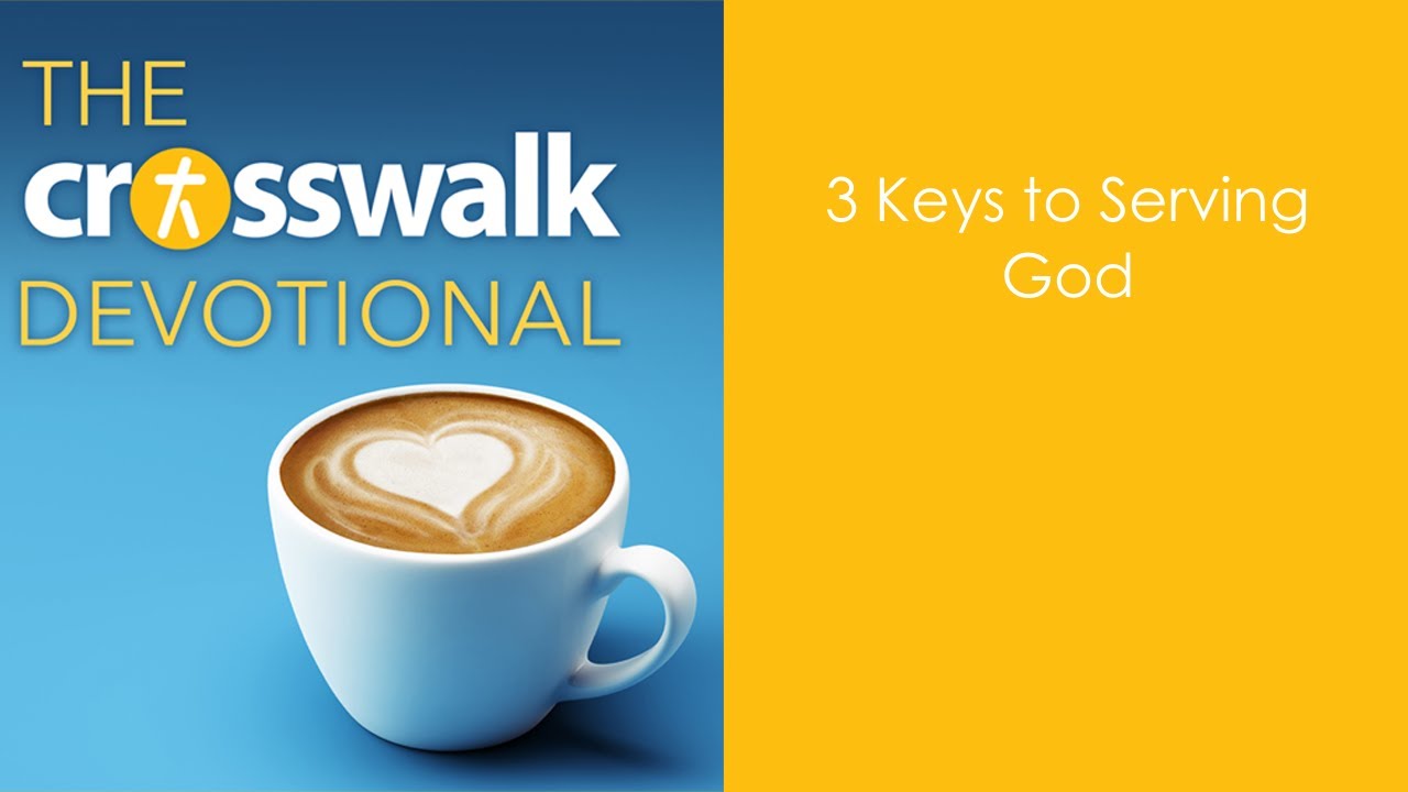 3 Keys to Serving God
