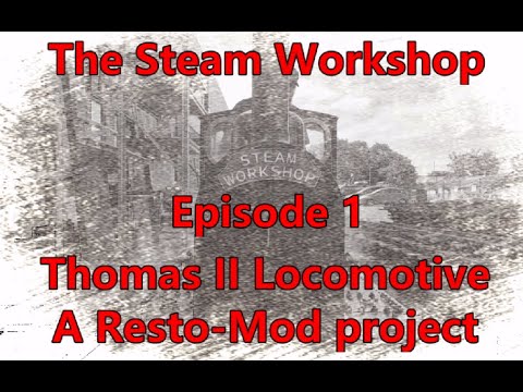 The Steam Workshop Thomas 2 rebuild Episode 1