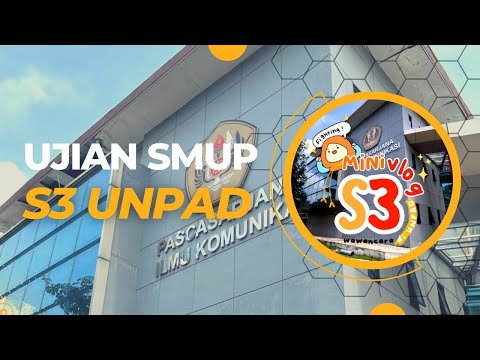 #S3MiniVlog UJIAN SMUP UNPAD 2023 | WAWANCARA S3 KOMUNIKASI UNPAD