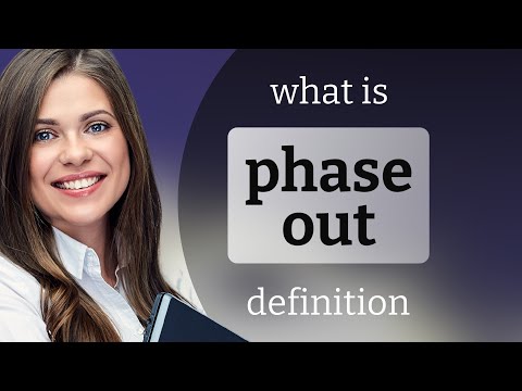 Phase out | PHASE OUT meaning