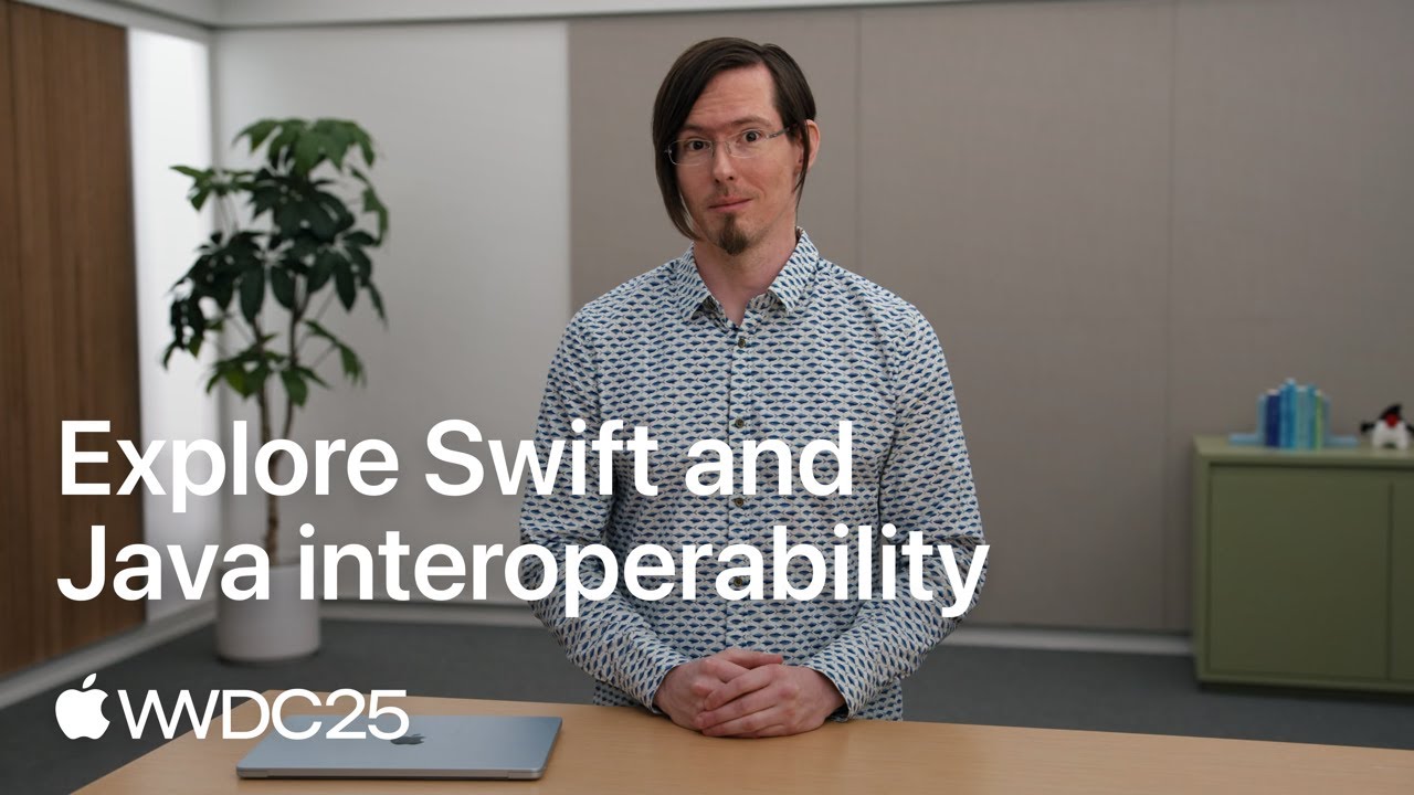 WWDC25: Explore Swift and Java interoperability | Apple