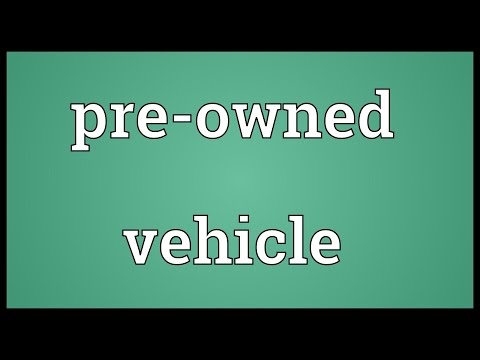 Pre-owned vehicle Meaning
