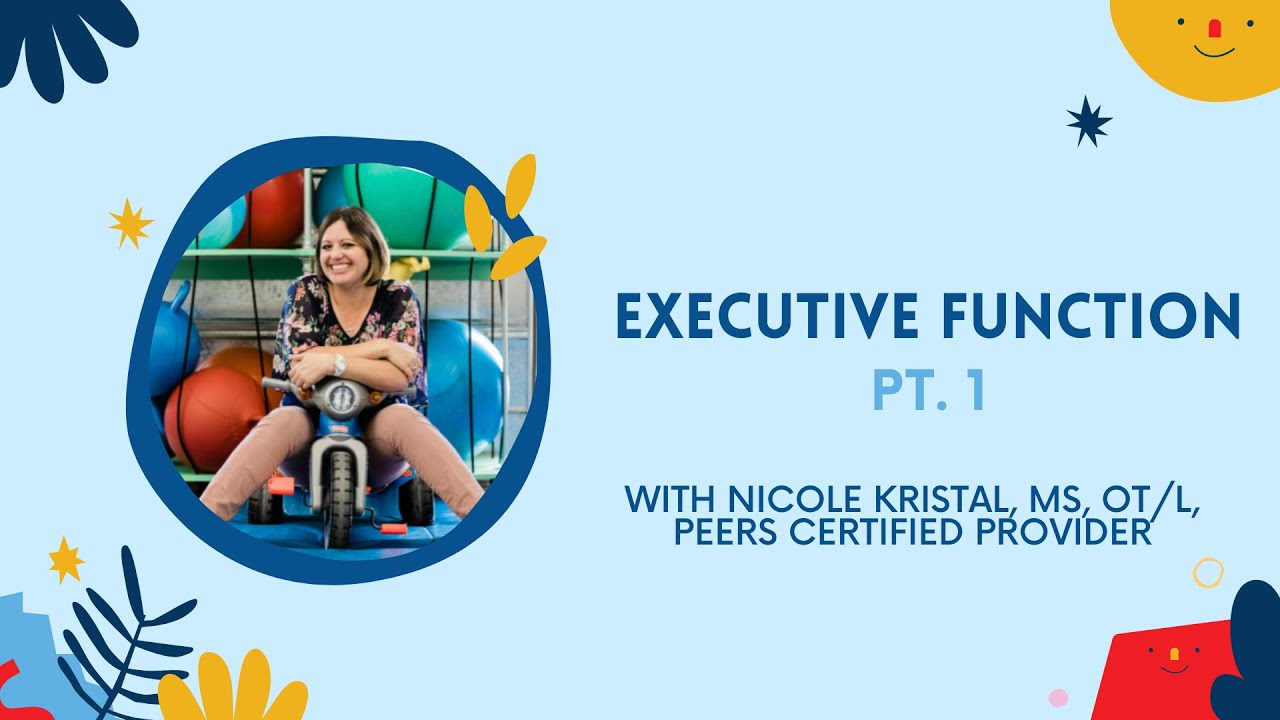 Occupational Therapist Explains Executive Functions (Pt. 1)