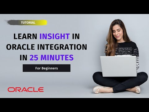 Learn Insight in Oracle Integration in 25 minutes | Tutorial on Insight ...