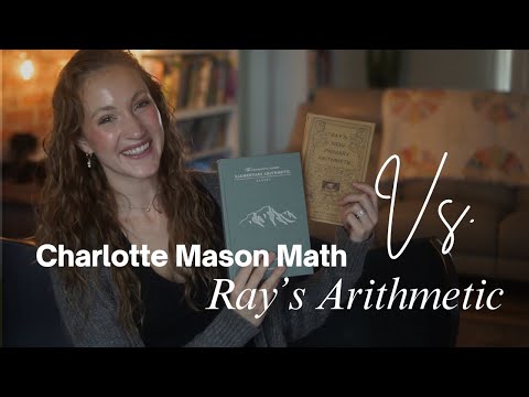 Charlotte Mason Arithmetic VS. Ray’s Primary Arithmetic - Pros and Cons, Teaching Styles and more!