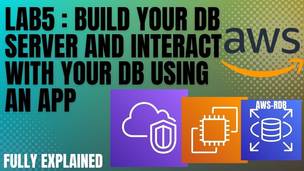 Lab 5: Build Your DB Server and Interact With Your DB Using an App || AWS Cloud foundation Lab 5