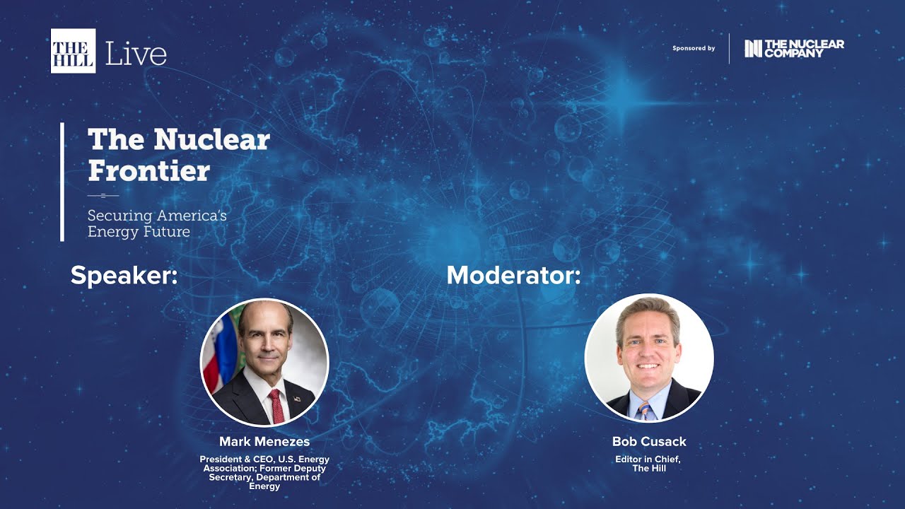America’s Clean Energy Future (w/ Mark Menezes) | Nuclear Frontier: Securing America’s Energy Future