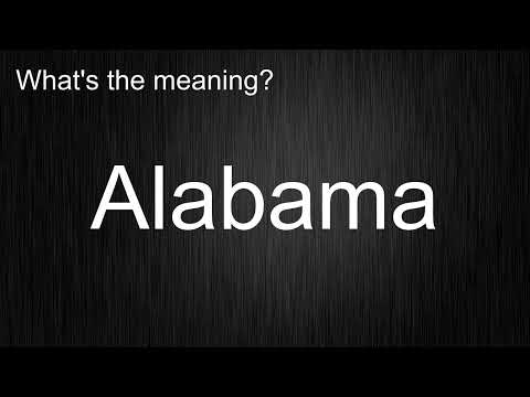 What's the meaning of "Alabama", How to pronounce?